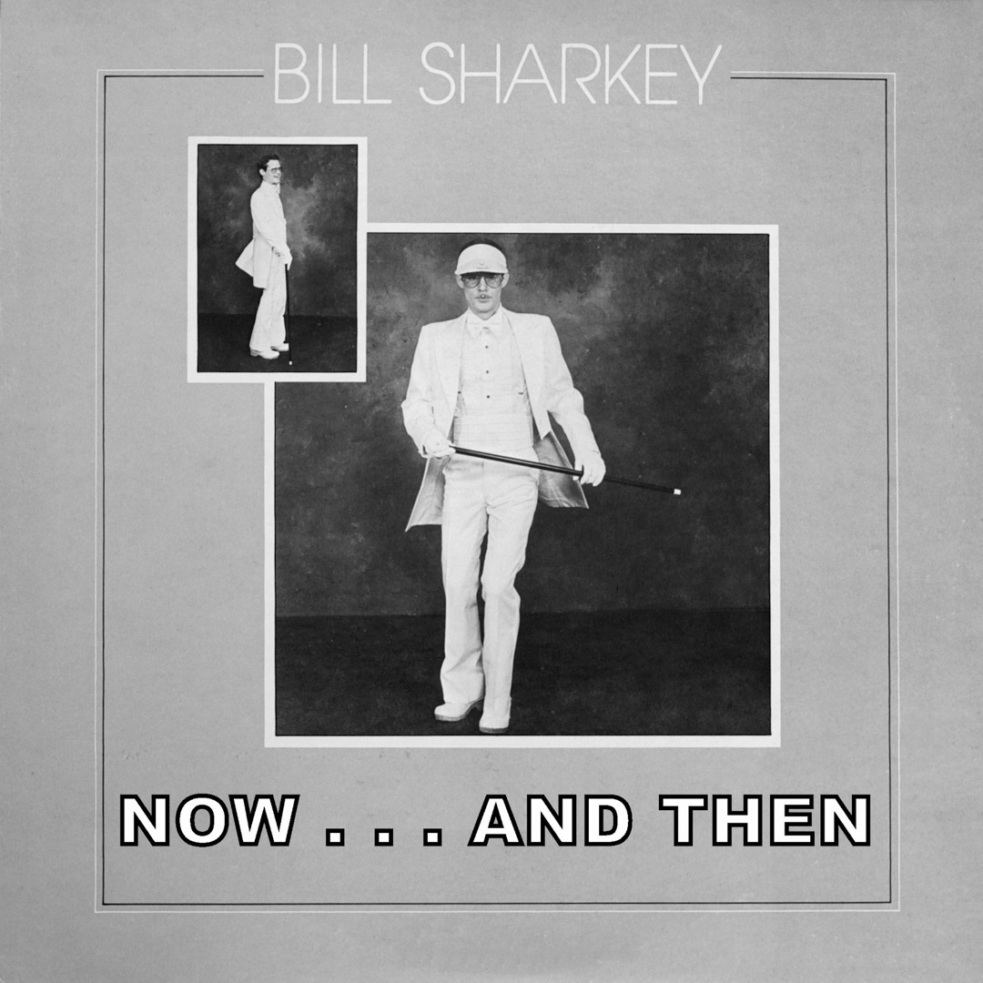 Stream Then And Now by Bill Sharkey | Listen online for free on SoundCloud