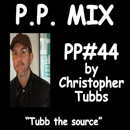Stream PP#45 MIX BY CHRISTOPHER TUBBS by PUBLIC POSSESSION | Listen ...