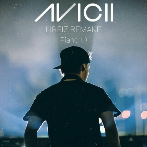 Stream Avicii - Piano ID LIREIZ Remake by LIREIZ | Listen online for ...