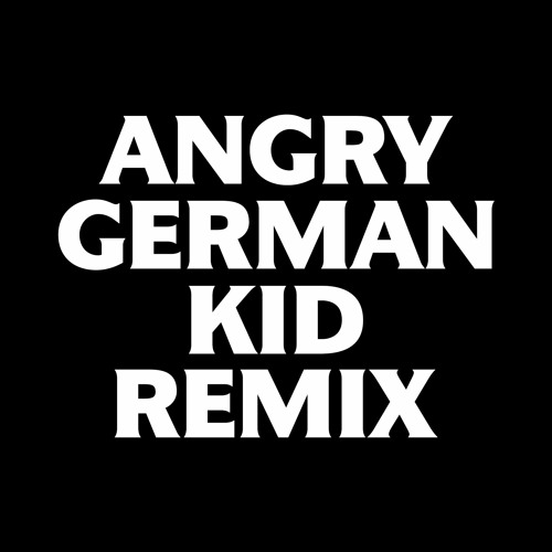 Stream Angry German Kid Remix by DJ Gotcha | Listen online for free on ...