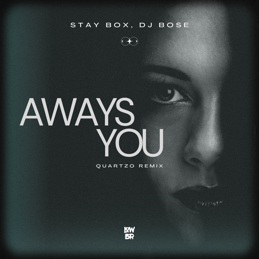 Stream LOWBR Máfia | Listen to Stay Box, DJ Bose - Aways You (Quartzo ...