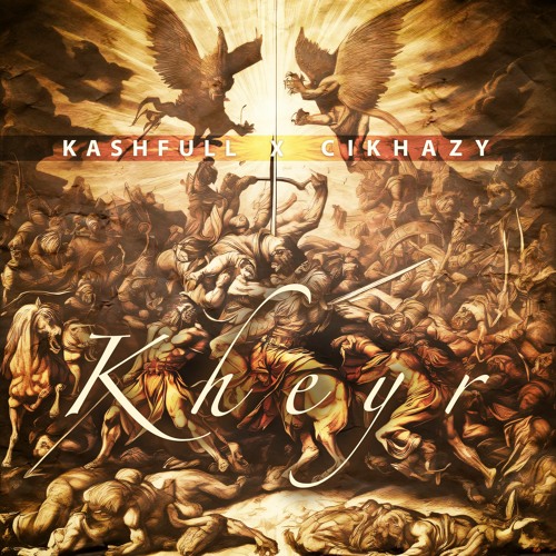 Stream I- KashFull - Kheyr X ( Cikhazy ) by KashFull | Listen online ...
