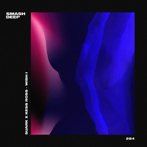 Stream Suark x Kess Ross - Wish I by Smash The House | Listen online ...