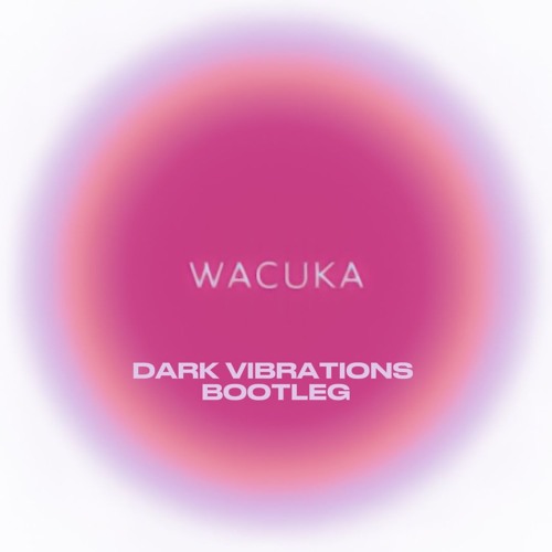 Stream AVAION - Wacuka (Dark Vibrations Bootleg) [FREE DOWNLOAD] by ...