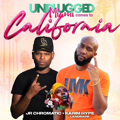 Stream UNPLUGGED — CALIFORNIA — @JRCHROMATIC & @KARIMHYPE LANDMARK by ...