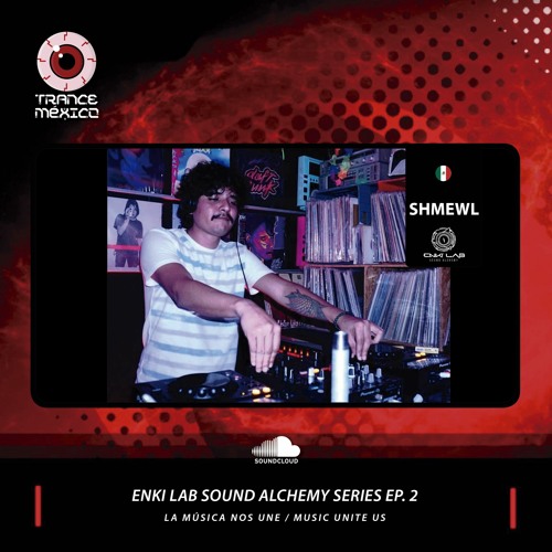 Stream sHmewl / Enki Lab Sound Alchemy (Trance México) by Trance México ...