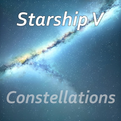 Stream Starship V | Listen to Constellations playlist online for free ...