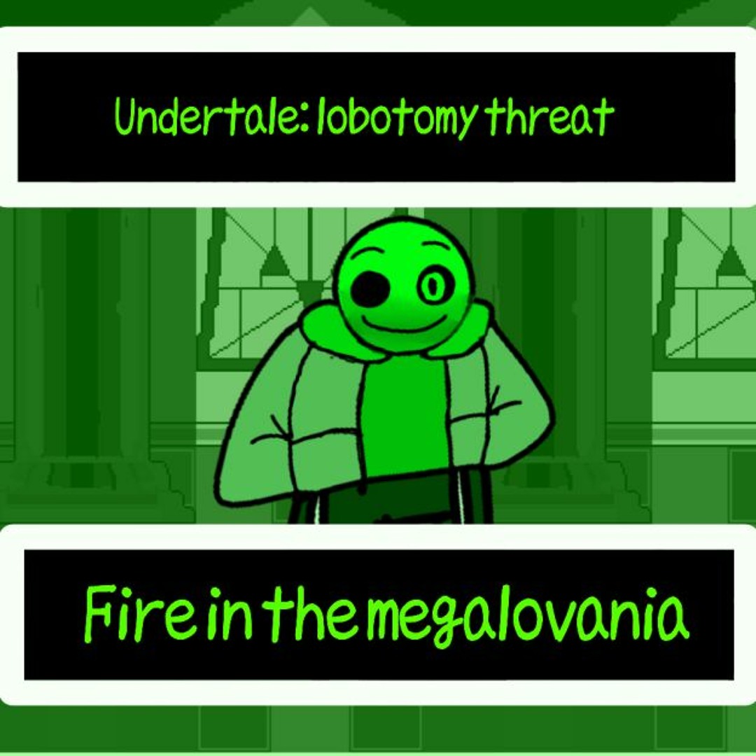 Stream (Lobotomy Sans) Fire in the Megalovania [Lobotomylovania II] by ...