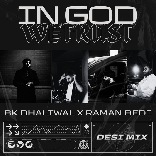 Stream In God We Trust - Desi Mix [BK Dhaliwal X Raman Bedi] by Raman ...