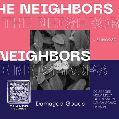 Stream The Neighbors - Damaged Goods (Guy Maayan Remix) by SHANGO ...