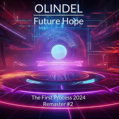 Stream Future Hope (2024 Remaster) by Olindel | Listen online for free on SoundCloud