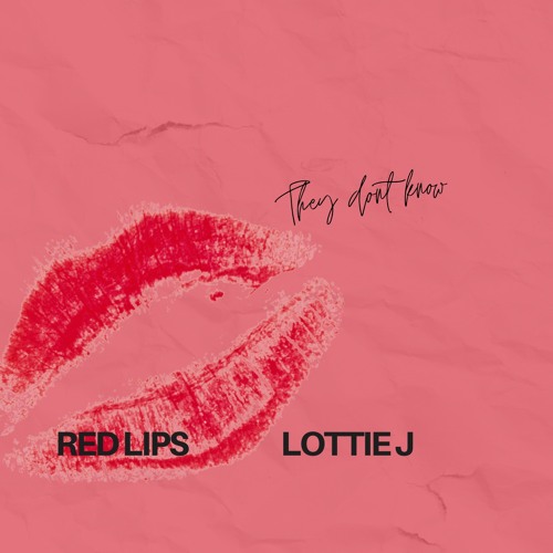 Stream Red Lips - LOTTIE J (unreleased) by Lottie J | Listen online for ...