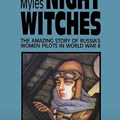 Night Witches The Soviets39 Allfemale World War Ii Flying