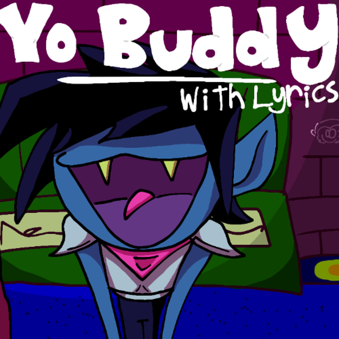 Stream Yo Buddy! WITH LYRICS | Deltraune: The Other Puppet by Trouslin ...