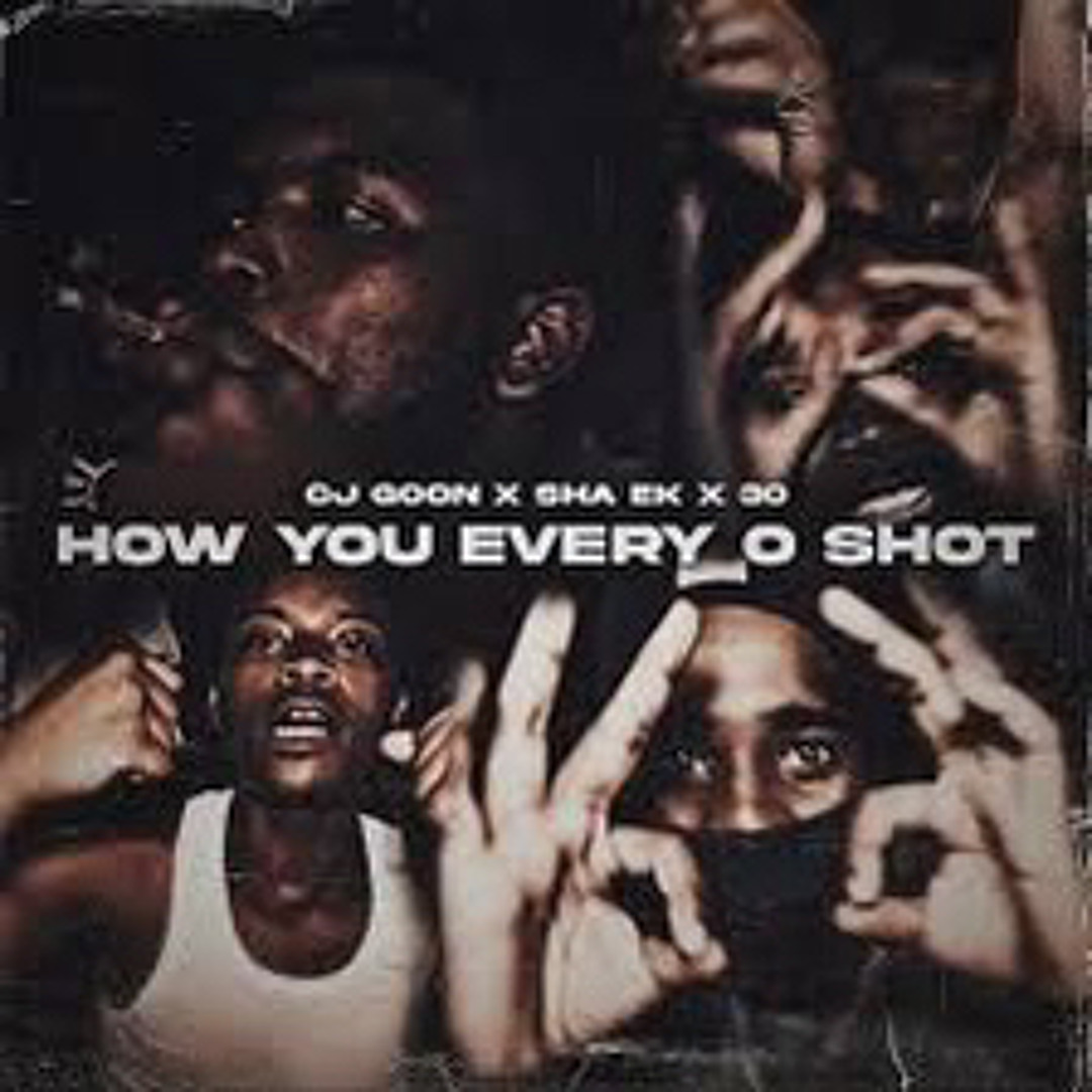 Stream CJ Goon x Sha Ek x 30 - How You Every O Shot (432hz) by capo ...