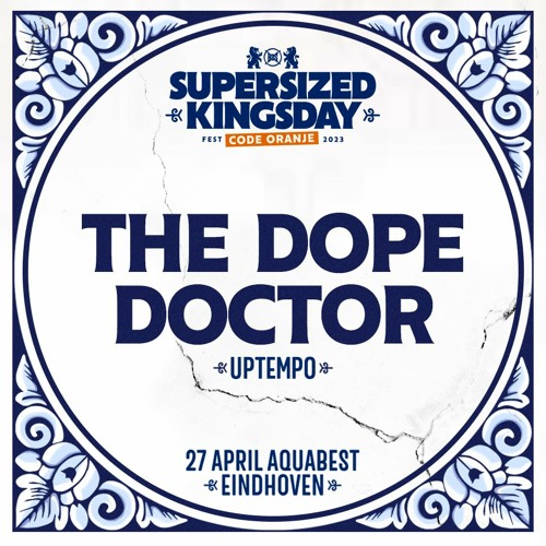 Stream Supersized Kingsday Festival 2023 | Uptempo | The Dope Doctor by ...