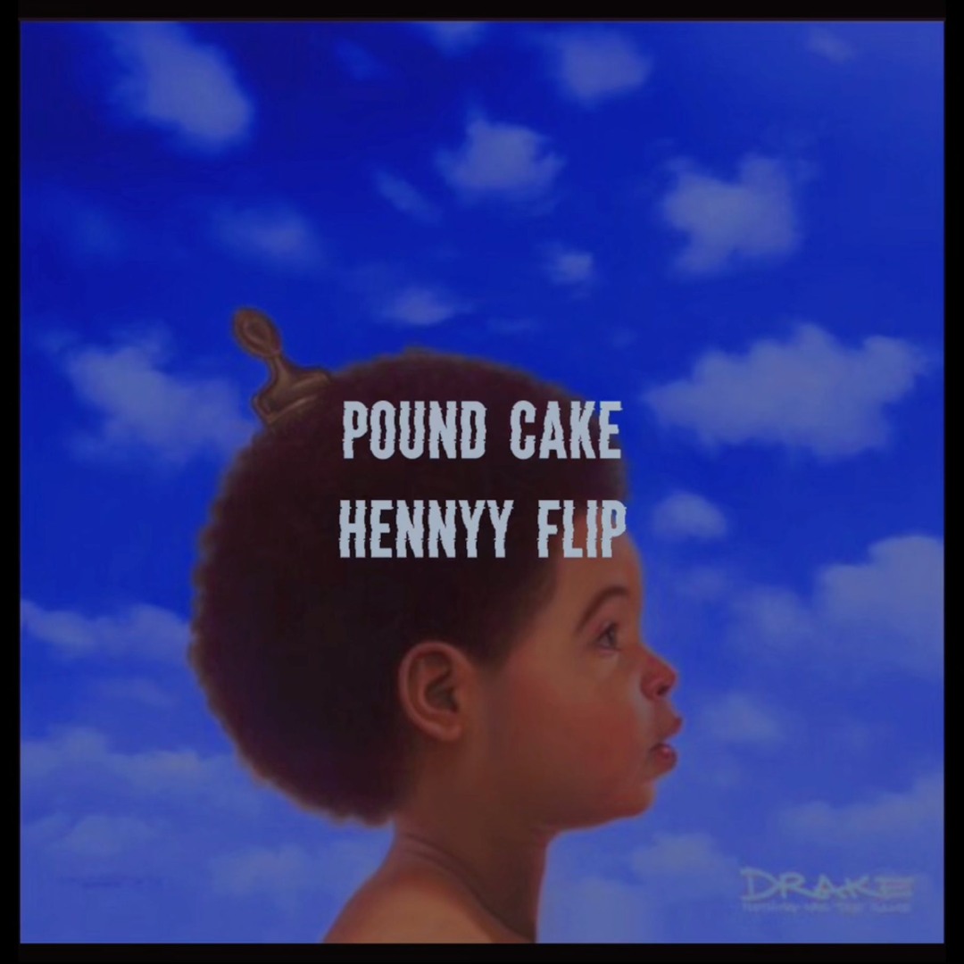 Stream Drake - Pound Cake(Hennyy Remix) |FREE DOWNLOAD| by Hennyy ...