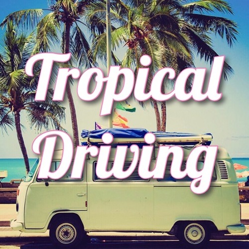 Stream Tropical Driving by ヒの字(Hideki Inoue) | Listen online for free on SoundCloud