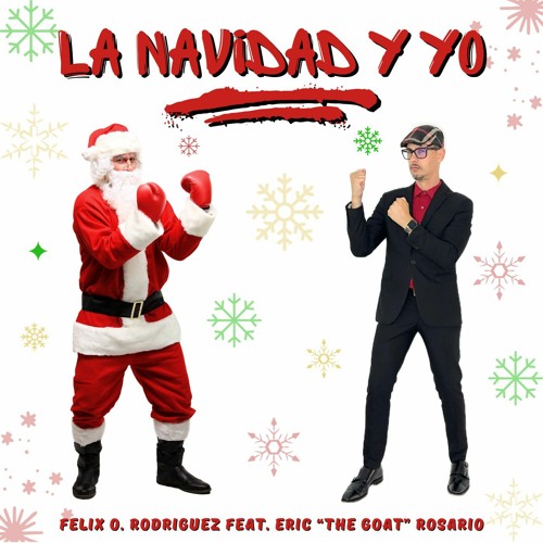 Stream Felix O. Rodriguez " La Navidad Y Yo " Feat. Eric The Goat ...