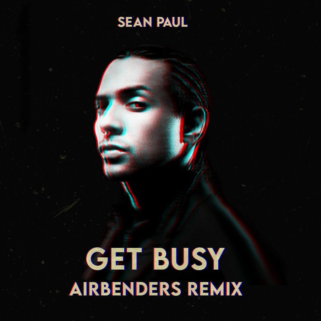 Stream Sean Paul - Get Busy (AIRBENDERS Remix) by AIRBENDER | Listen ...