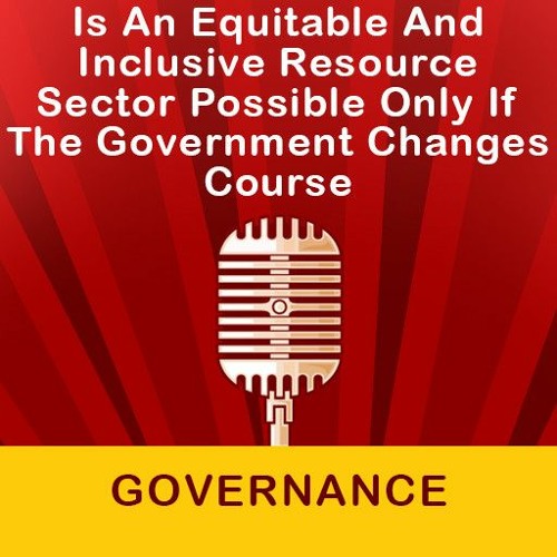Stream Is An Equitable And Inclusive Resource Sector Possible Only If The Government Changes ...