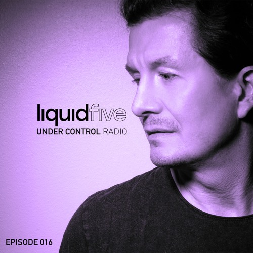 liquidfive - Under Control Radio 016 2025-01-21