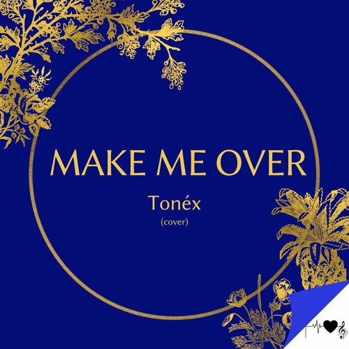 Stream Make Me Over - Tonéx & The Peculiar People (cover by Saem's ...