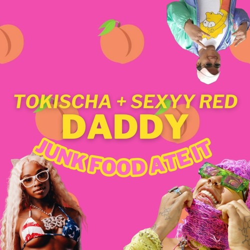 Tokischa And Sexyy Red Daddy Junk Food Ate It By Junk Food Free Download On Toneden