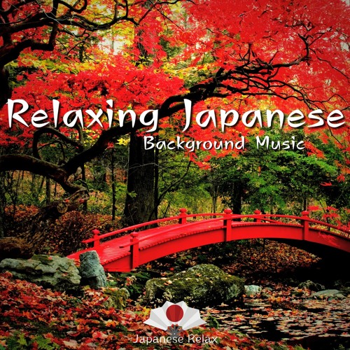 Stream Relaxing Japanese Background Music by Japanese Relax | Listen ...