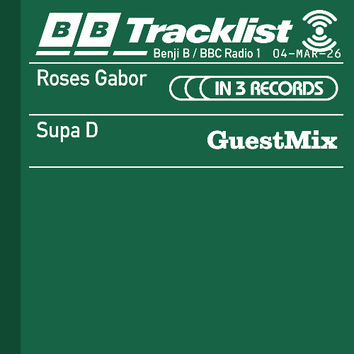 Benji B & DJ Supa D & Roses Gabor - BBC Radio 1 Benji B Show 2026-03-04