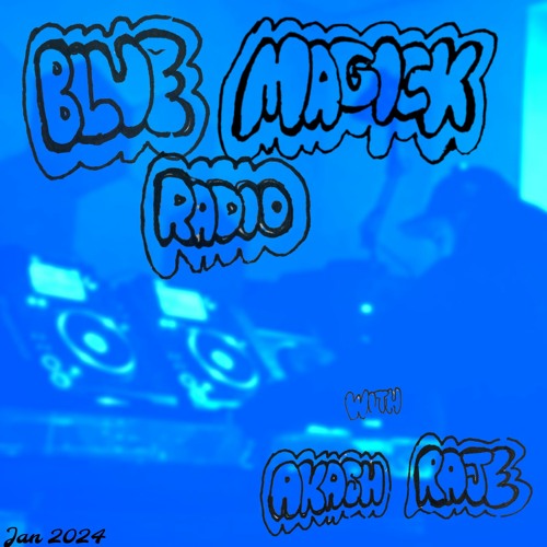 Stream Blue Magick Radio: Jan 2024 by Akash Raje | Listen online for ...