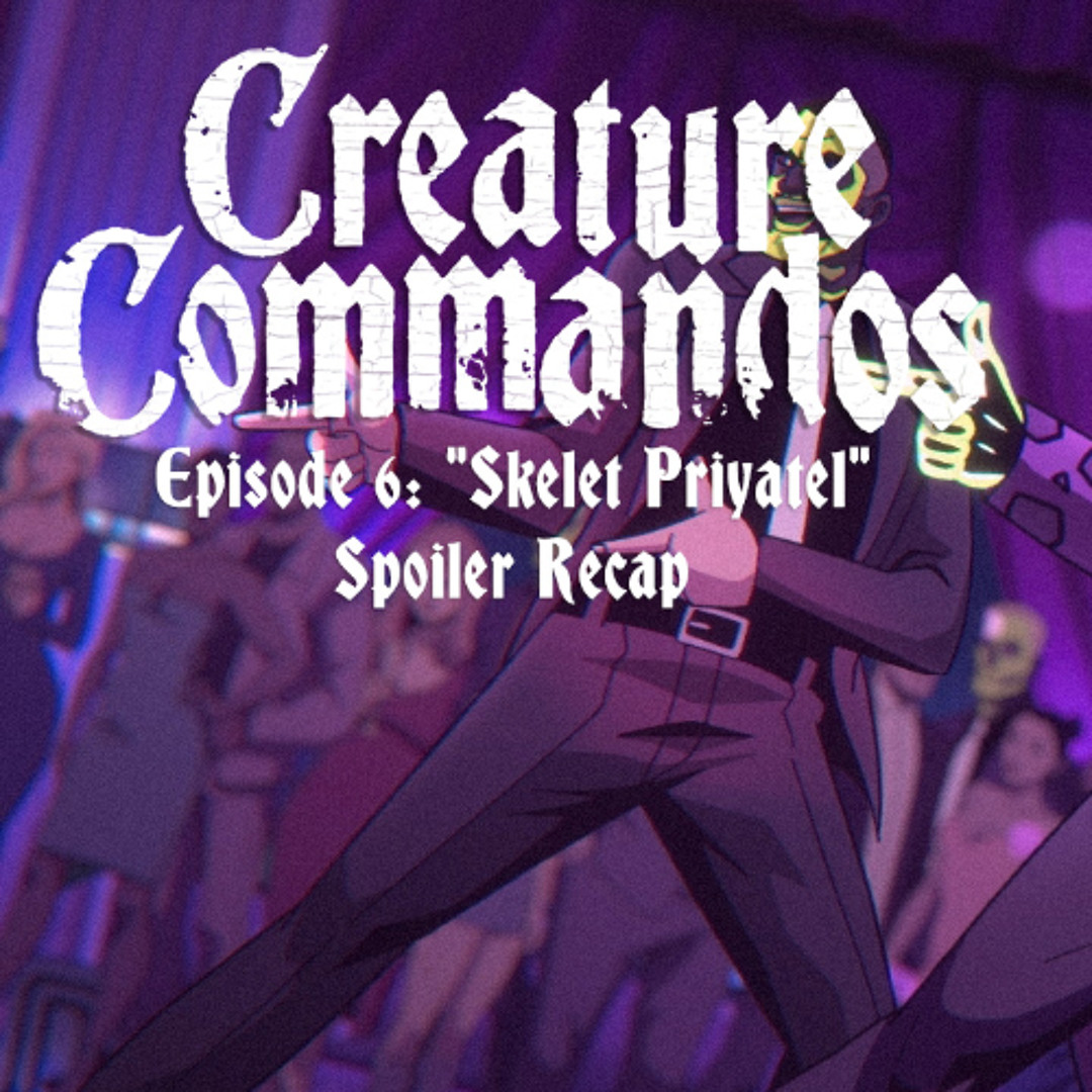 Stream episode Creature Commandos Episode 6: "Priyatel Skelet ...