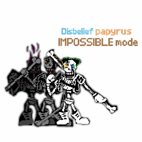 Stream Disbelief Papyrus IMPOSSIBLE Mode Menu Theme old version by ... Stream Disbelief Papyrus IMPOSSIBLE Mode Menu Theme old version by ...