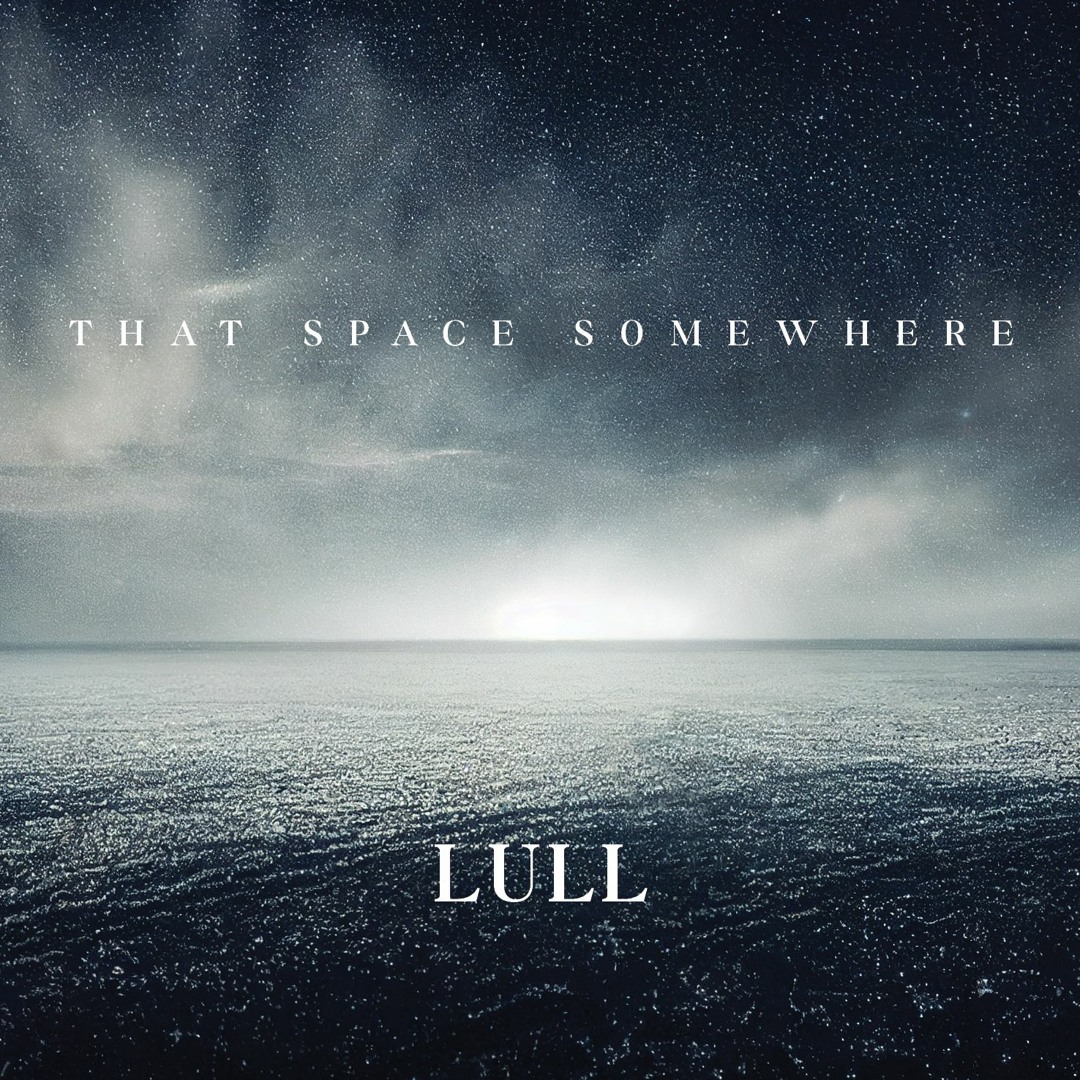 Stream Cold Spring | Listen to LULL That Space Somewhere playlist ...