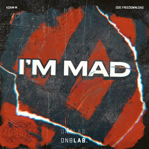Stream ADAM M - I'M MAD [FREE DOWNLOAD] by DNB LAB. | Listen online for ...