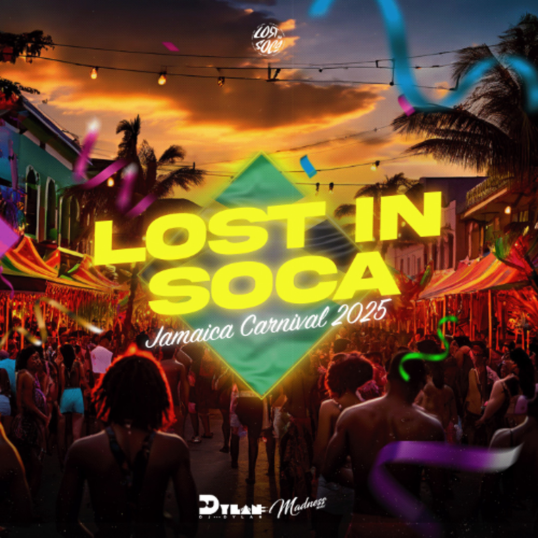 Stream Lost In Soca Jamaica Carnival 2025 Mix by DJ Dylan | Listen online for free on SoundCloud