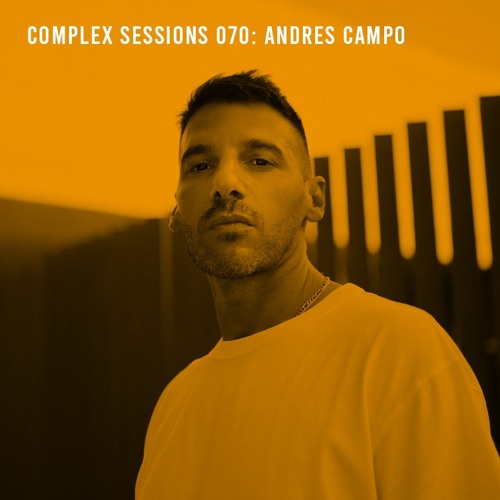 Stream Complex Sessions 070: Andres Campo by Complex UK | Listen online ...
