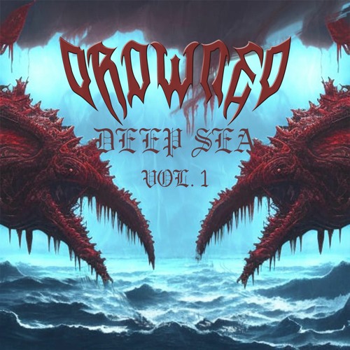 Stream DEEP SEA VOL.1 by DROWNED | Listen online for free on SoundCloud