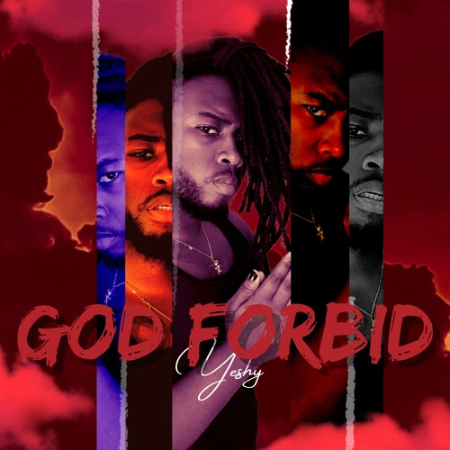Stream God Forbid by Yeshy | Listen online for free on SoundCloud