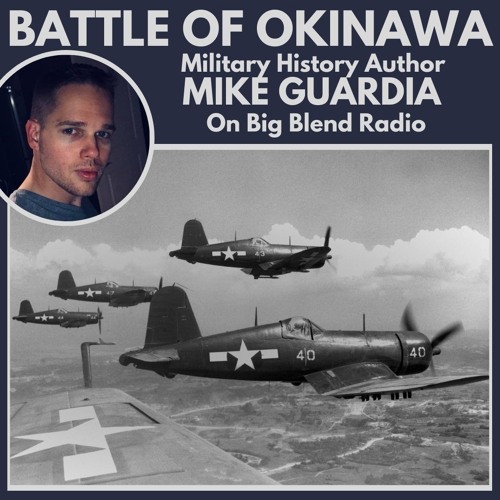 Stream episode Mike Guardia - Battle Of Okinawa by Big Blend Radio ...