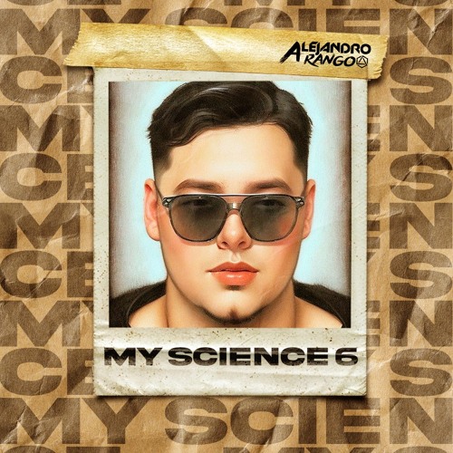 Stream ⚜ MY SCIENCE 6 ⚜ ALEJANDRO ARANGO by Alejandro ArangoDj | Listen ...