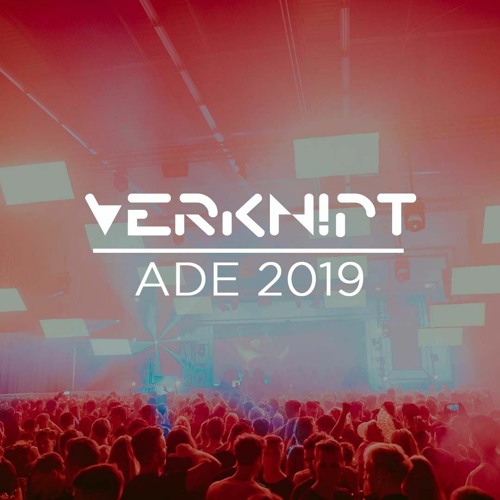Stream VERKNIPT | Listen to Verknipt ADE 2019 playlist online for free ...