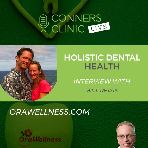 Stream episode Holistic Dental Health with Will Revak of OraWellness ...