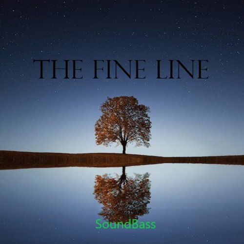 Stream The Fine Line by SoundBass | Listen online for free on SoundCloud