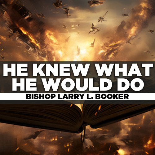 Stream Bishop Larry L. Booker - 2024.11.13 WED PM PREACHING - He Knew ...