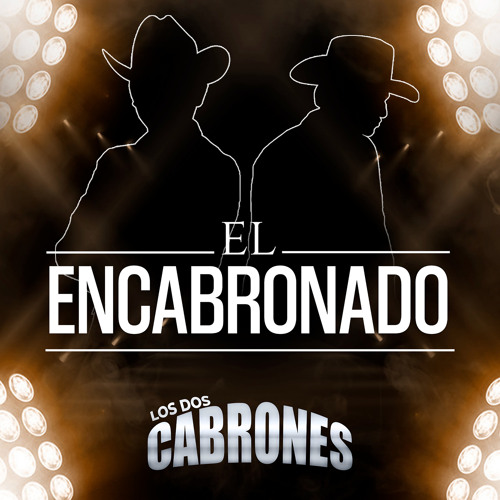 Stream El Encabronado by Los Dos Cabrones | Listen online for free on ...