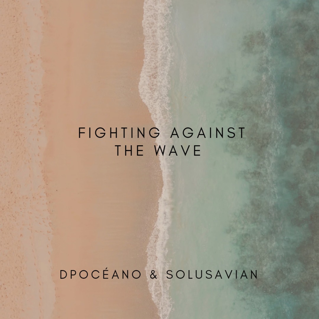 Stream Dpocéano & Solusavian - Fighting Against The Wave by Ace Kings ...