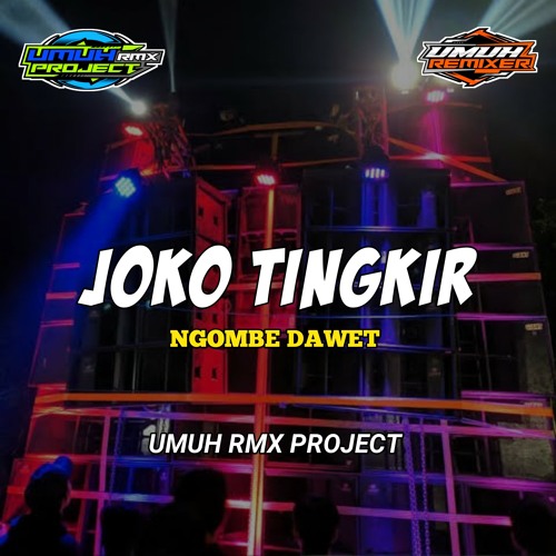 Stream DJ JOKO TINGKIR NGOMBE DAWET by DJ umuh | Listen online for free ...