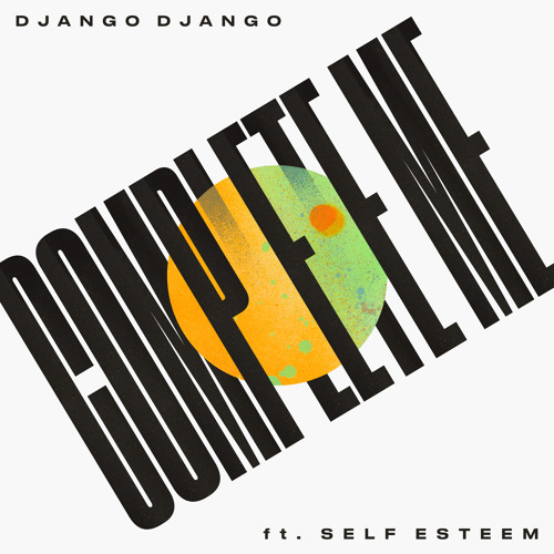Stream Complete Me (feat. Self Esteem) by Django Django | Listen online ... Stream Complete Me (feat. Self Esteem) by Django Django | Listen online ...