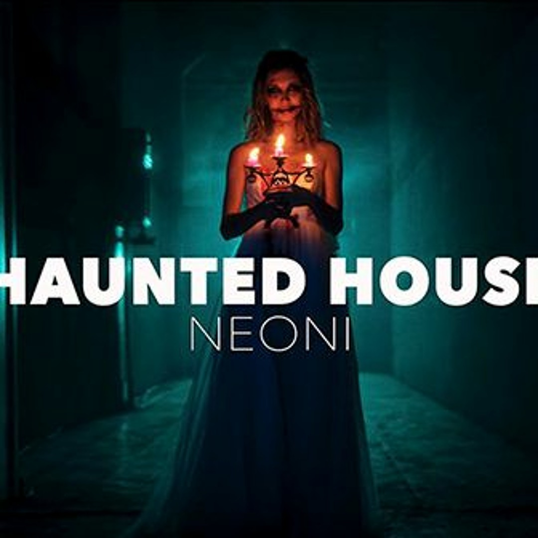 Stream Neoni - Haunted House by LEGEND MUSIC | Listen online for free ...